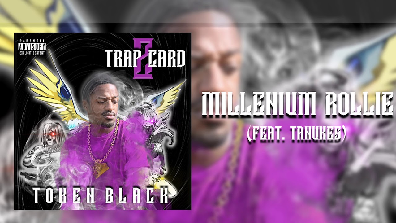 Token Black - Millennium Rollie ft. Tanukes (prod by. Malice Beats ...