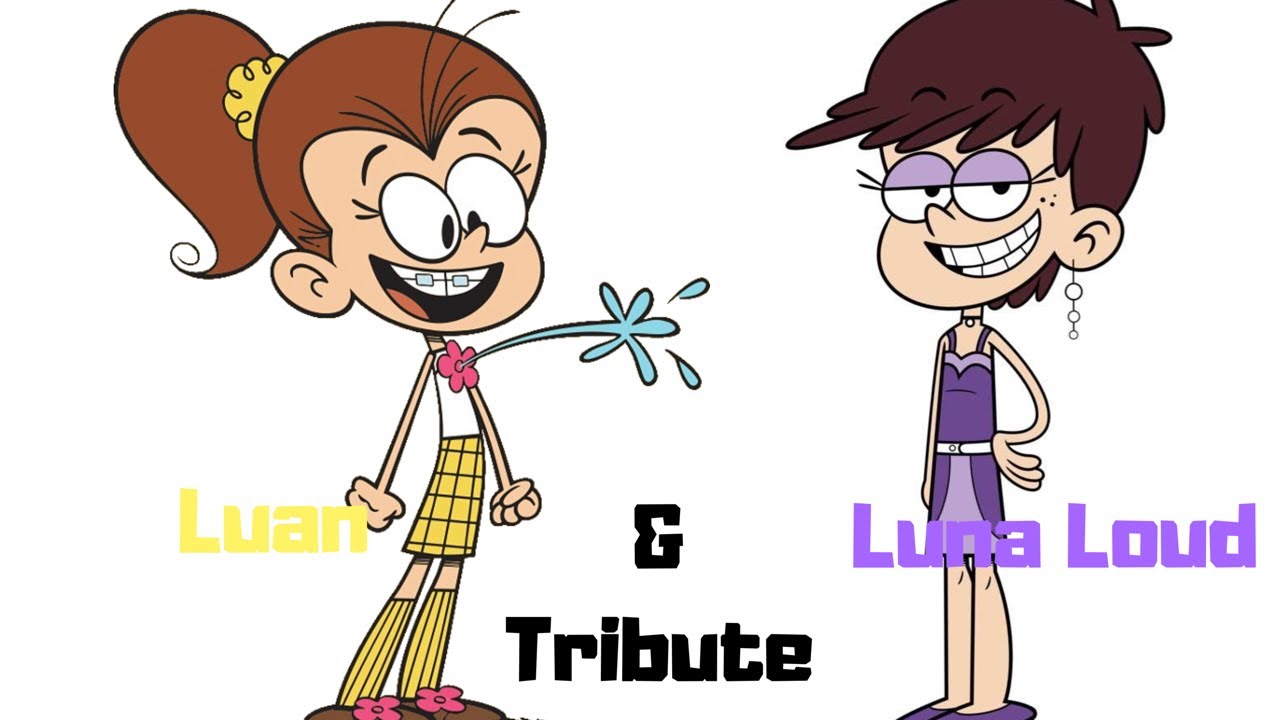 Luna & Luan Loud Tribute - YouTube