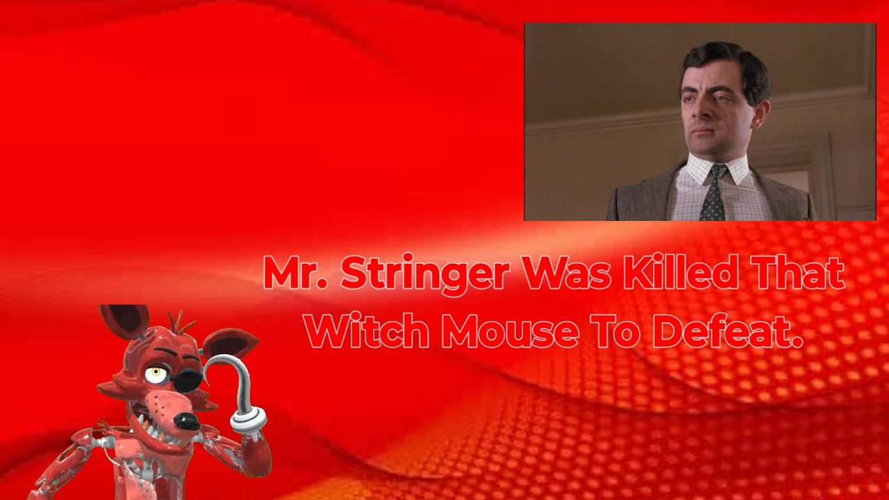 Mr. Stringer Was Killed That Witch Mouse To Defeat. - YouTube