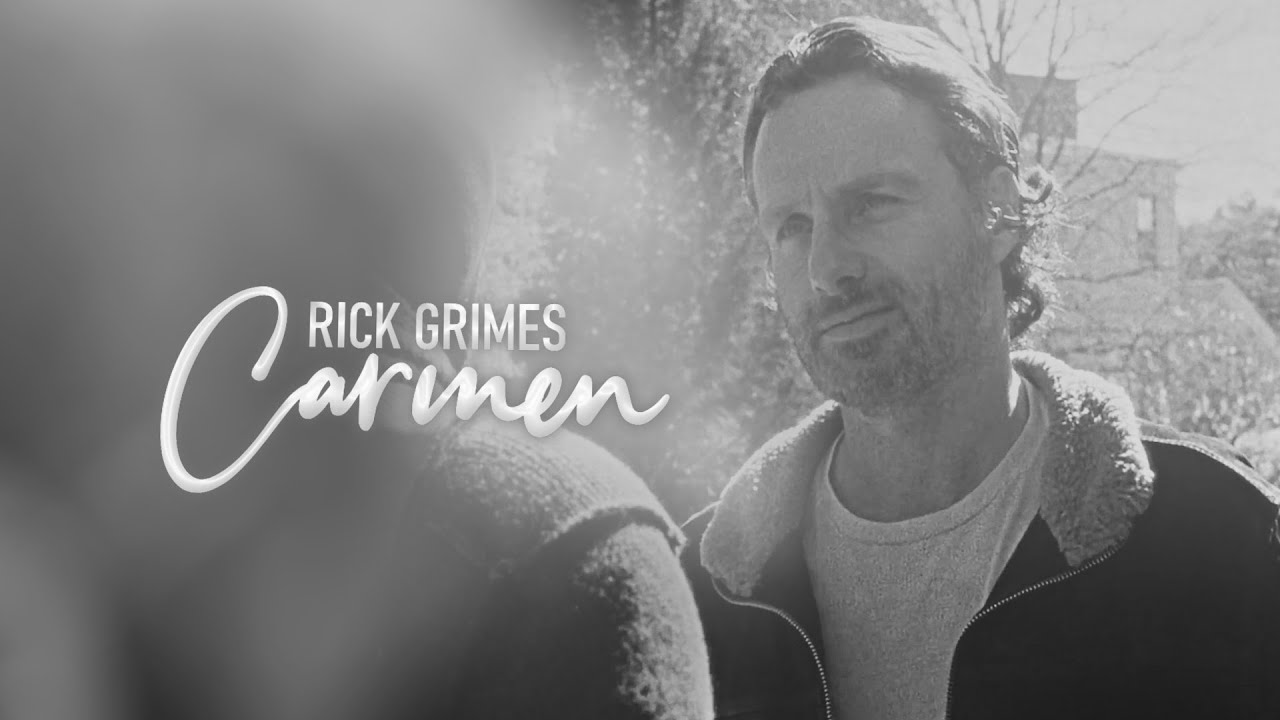Rick Grimes || Carmen - YouTube
