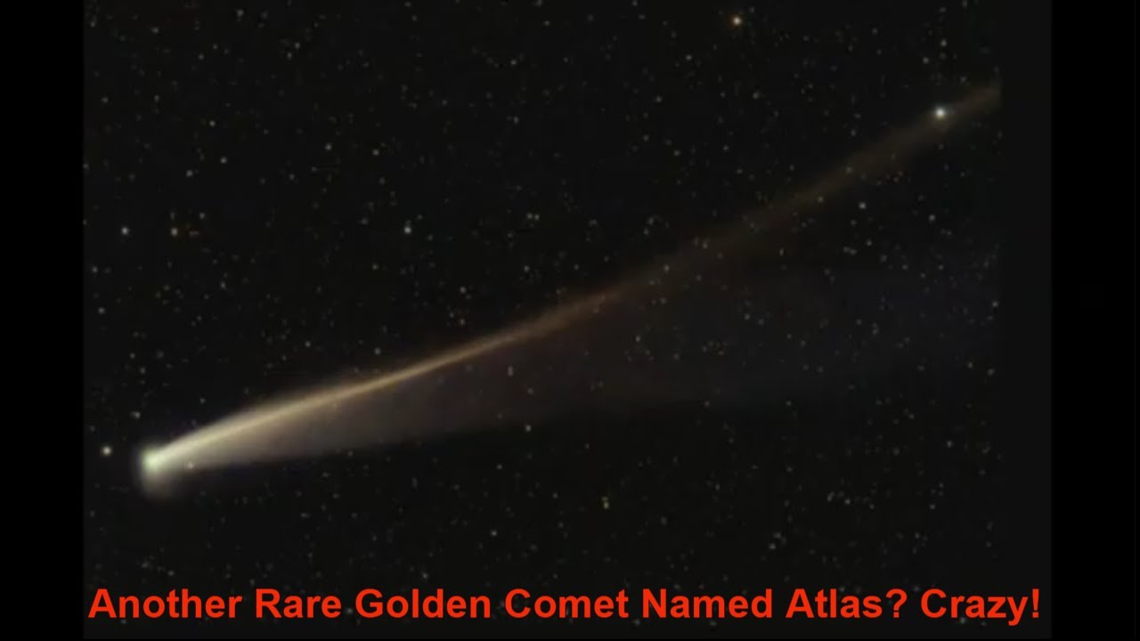 Another Rare Golden Comet Named Atlas? Crazy! - YouTube