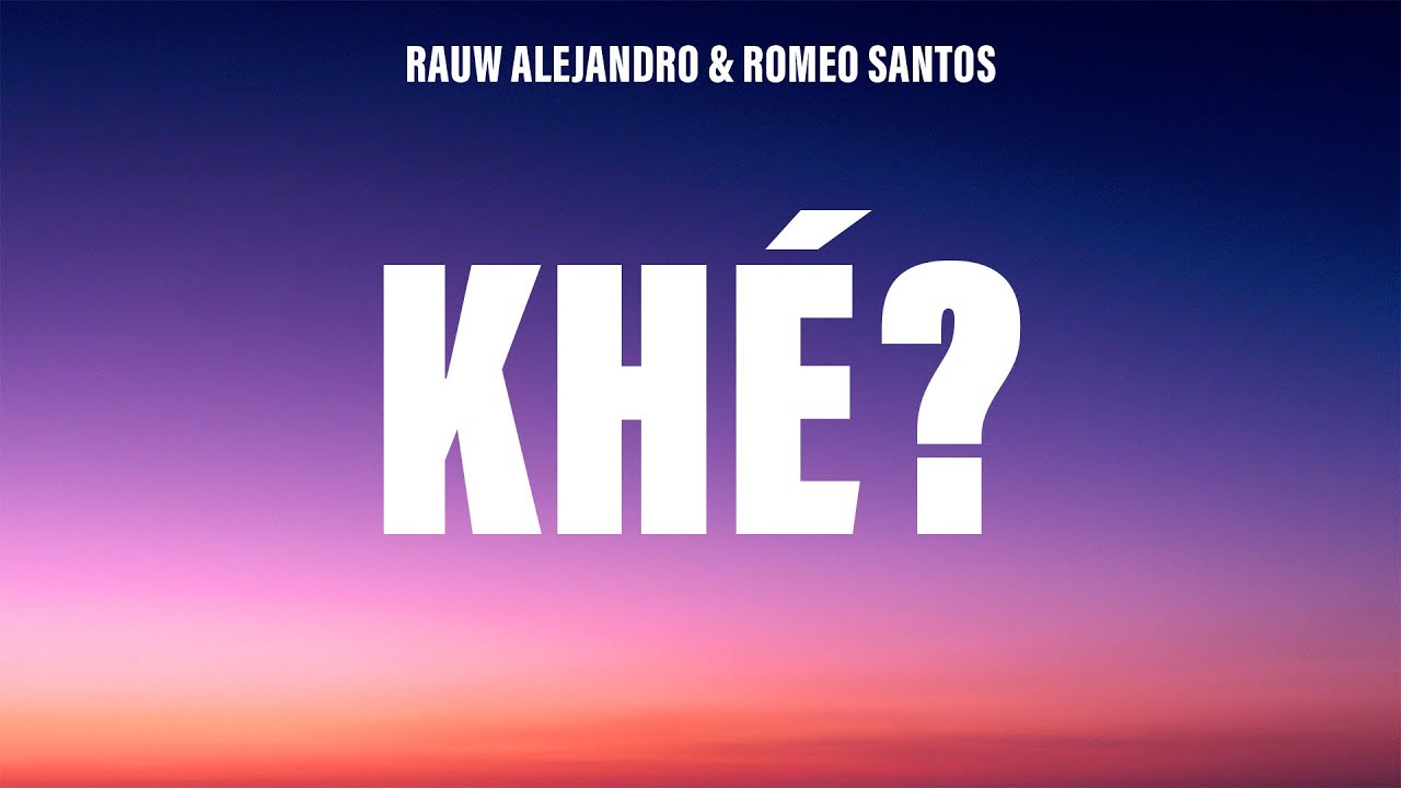 Rauw Alejandro & Romeo Santos - Khé? (Letra/Lyrics) - YouTube