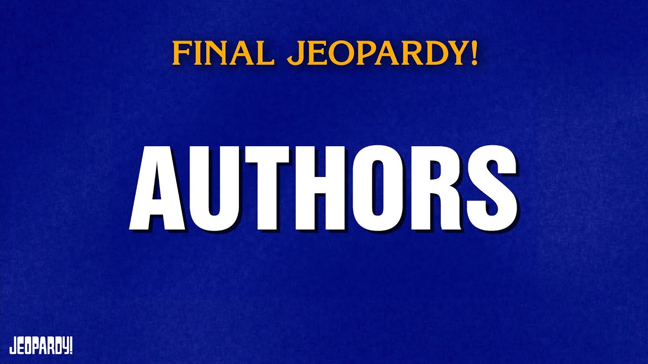 Authors | Final Jeopardy! | JEOPARDY! - YouTube