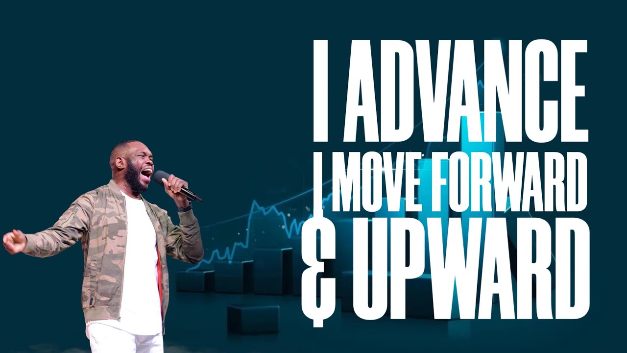 I ADVANCE, I MOVE FORWARD AND UPWARD | PASTOR JOSEPH - YouTube