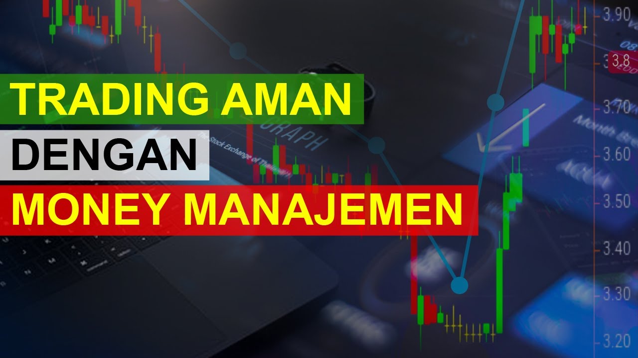 Trading Aman dengan Money Manajemen II Safe Trading With Money ...