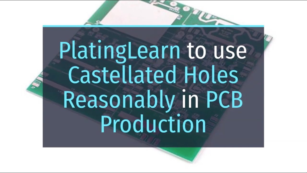 PlatingLearn to use Castellated Holes Reasonably in PCB Production ...