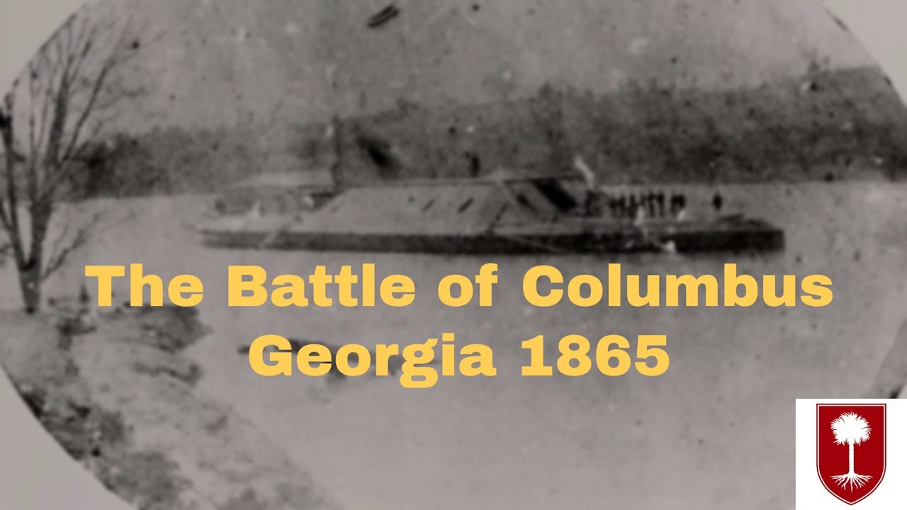 Battle of Columbus Georgia 1865 - YouTube