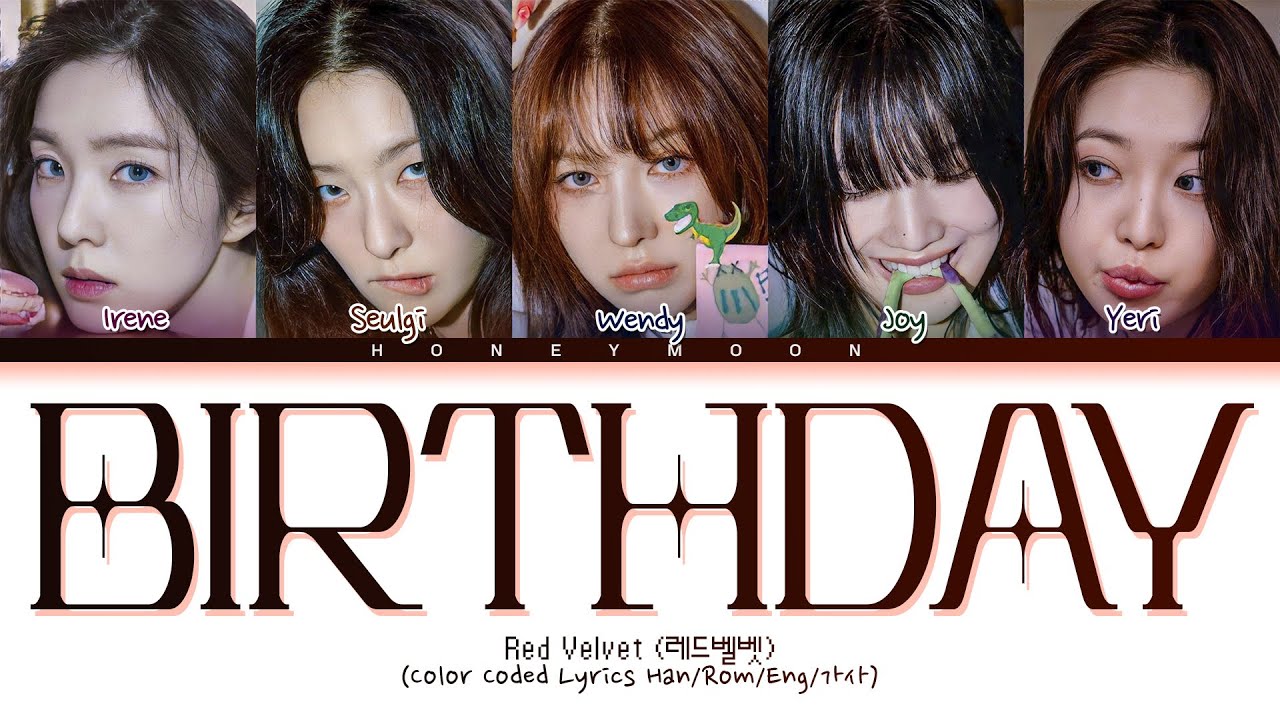 Red Velvet 'Birthday' Lyrics (레드벨벳 Birthday 가사) (Color Coded Lyrics ...