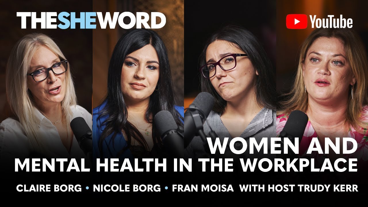 The SHE Word - S3/EP4 - Women and Mental Health in the Workplace - YouTube