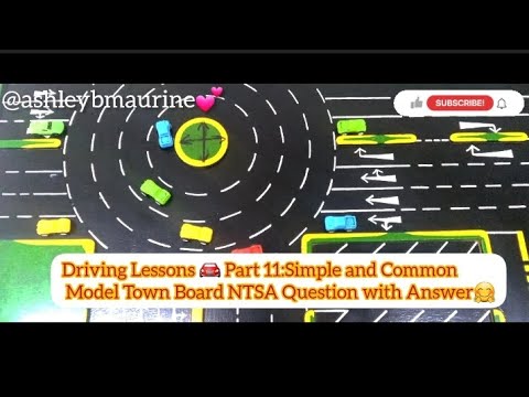 DRIVING LESSONS 🚘 PART 11:SIMPLE MODEL TOWN BOARD NTSA QUESTION WITH ...