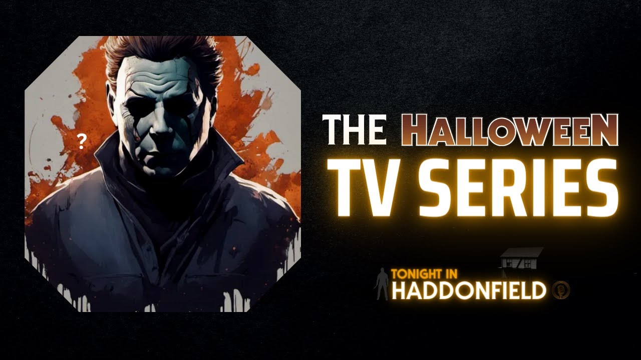 The Halloween TV Series: The Shape Returns? | Miramax | W/Braden ...