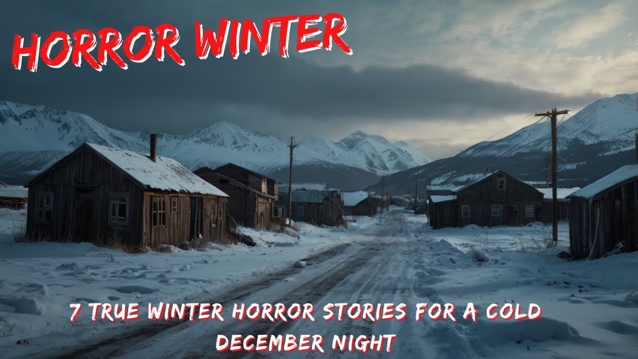 7 True Winter Horror Stories for a Cold December Night - YouTube
