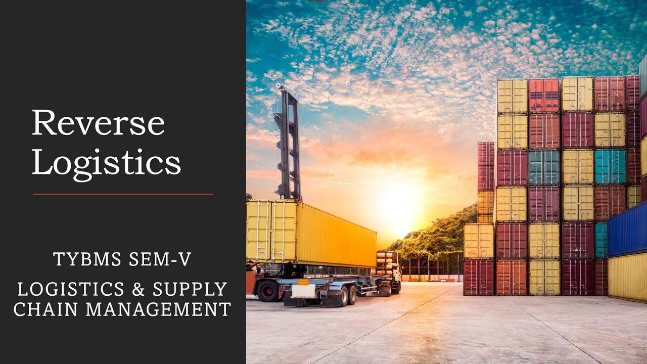TYBMS | Sem-V | Logistics & Supply Chain management |Reverse Logistics - YouTube