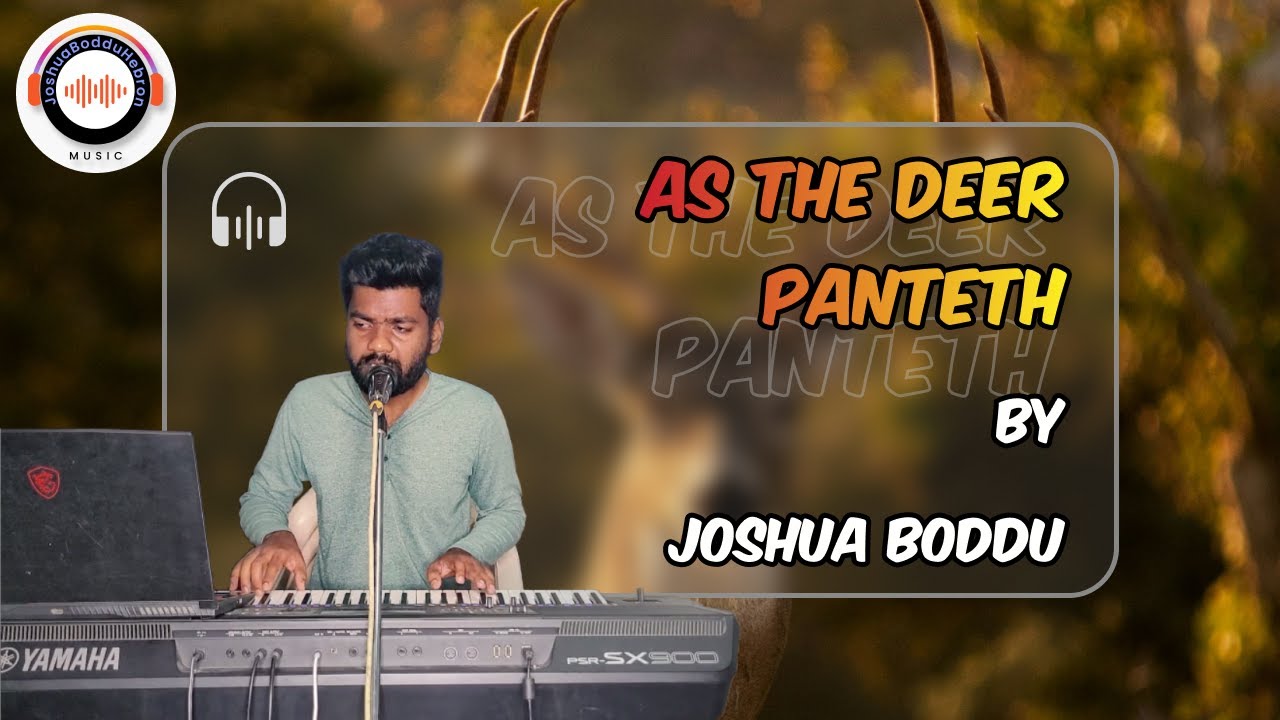 As the deer panteth for the water | Joshua Boddu #christiansongs ...