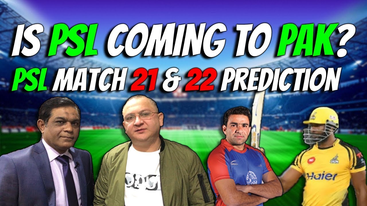 Is #PSL2019 Coming To Pakistan | PSL Match 21 & 22 Prediction | Caught ...