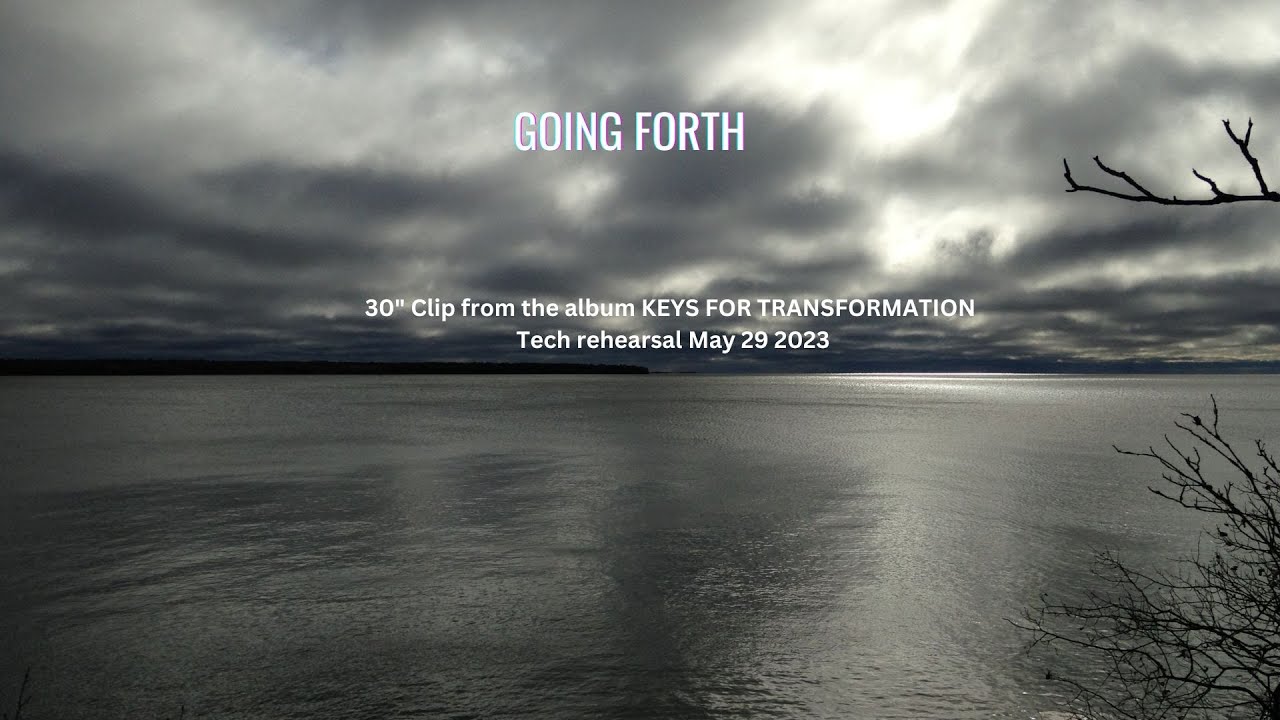 GOING FORTH 31" Clip from the album KEYS FOR TRANSFORMATION Tech ...