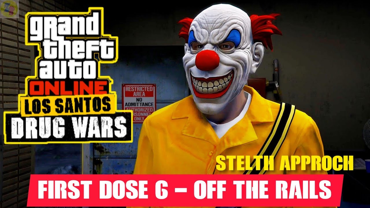 FIRST DOSE 6 | Off The Rails (stelth guide) GTA Online Los Santos Drug ...