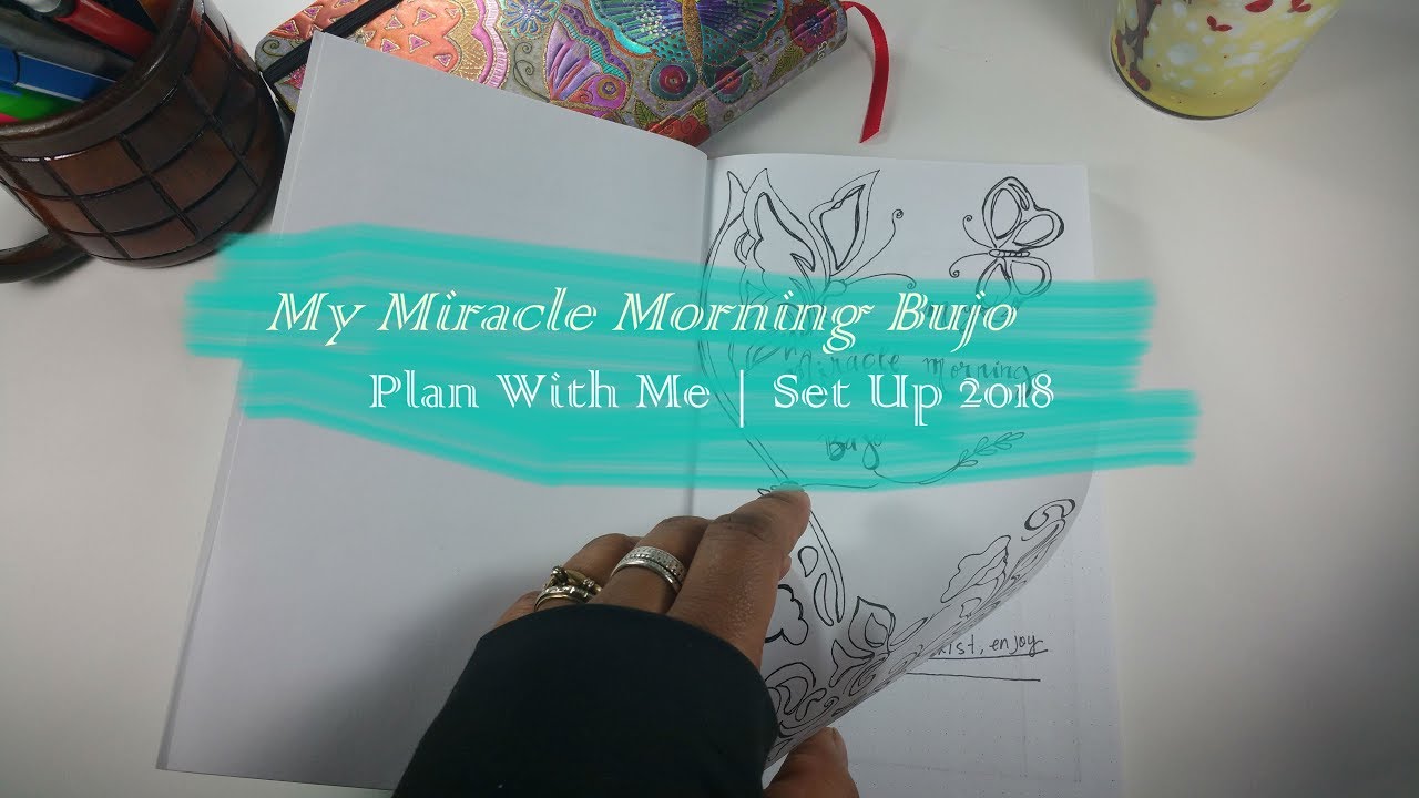 My First Miracle Morning Bujo| Plan With Me | 2018 Set Up - YouTube