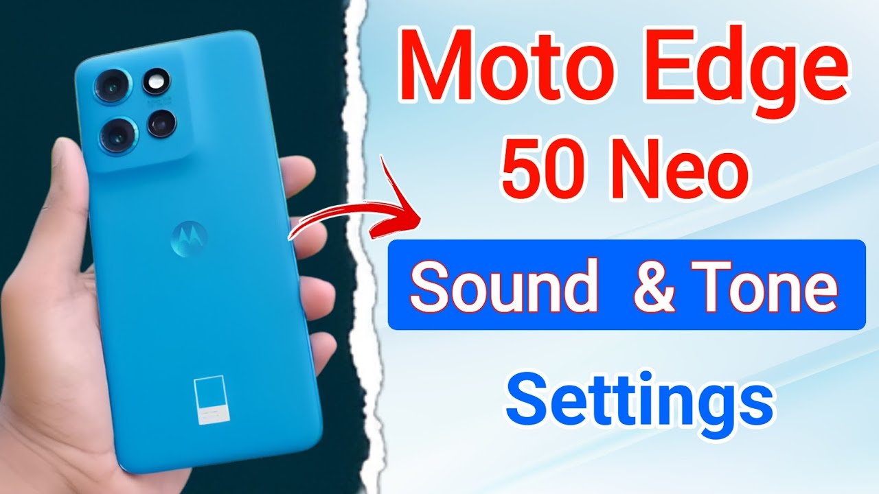 moto edge 50 neo sound & tone settings !! moto edge 50 neo tips and ...