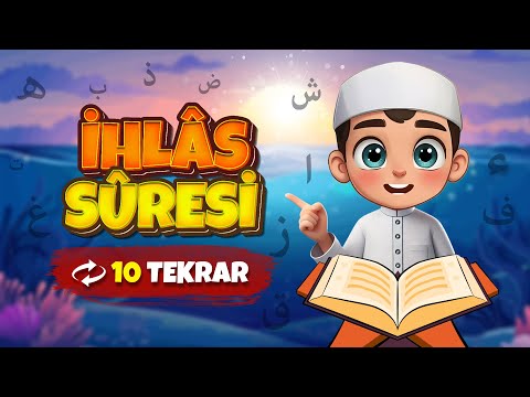 Çocuklar İçin İhlas Suresi | 10 Tekrar | Namaz Sureleri | Learn Surah Al-Ikhlas for Kids
