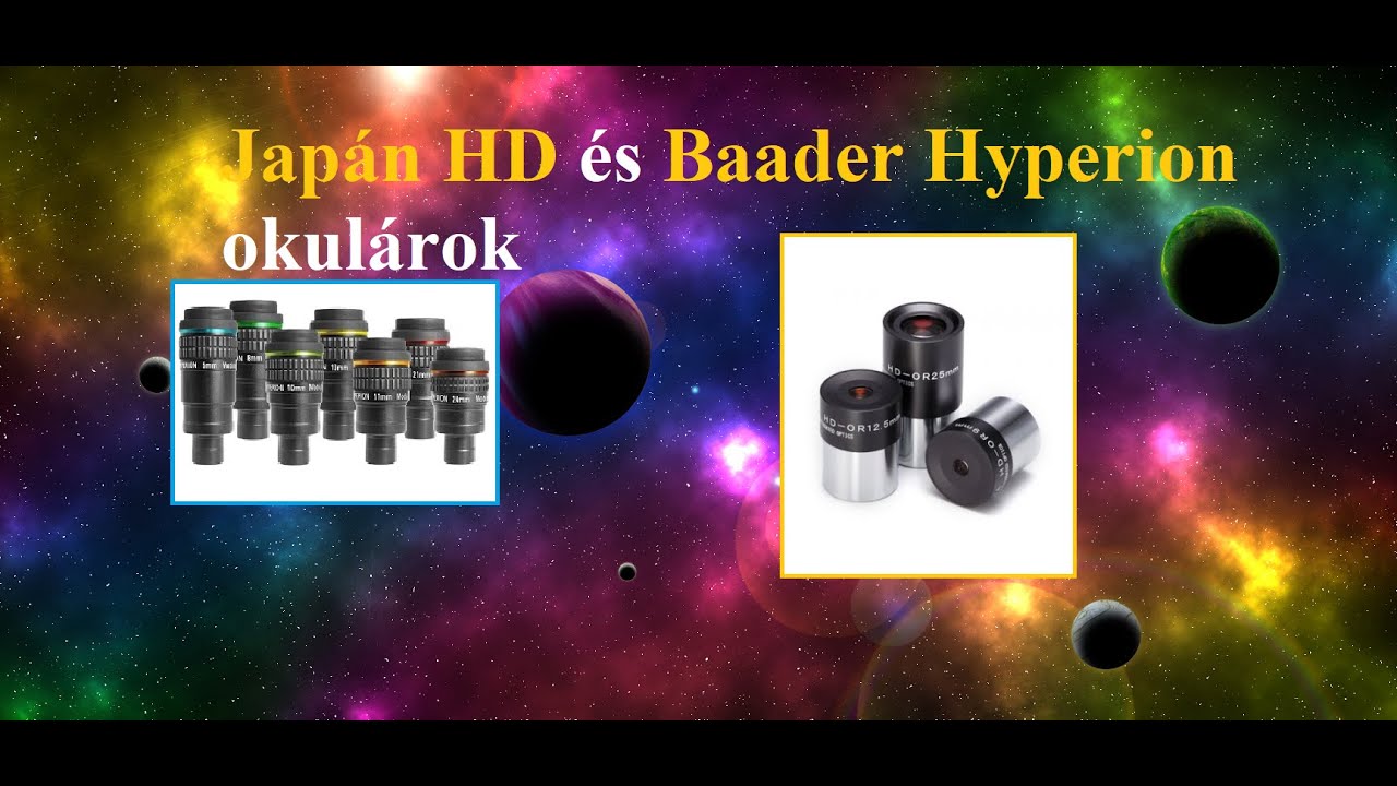 Japán HD és Baader Hyperion okulárok - Melyik a legjobb okulár? 4.RÉSZ ...