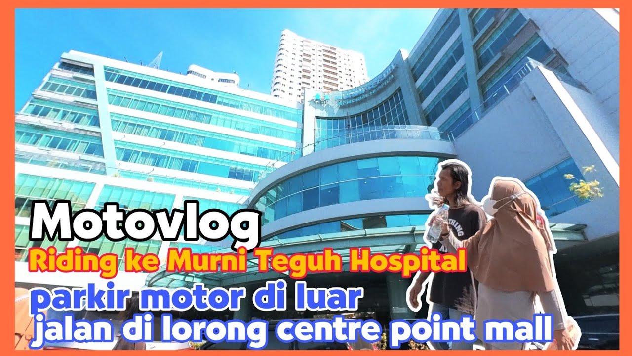 Riding ke Murni Teguh Hospital | Walking around di lorong-lorong ruko ...