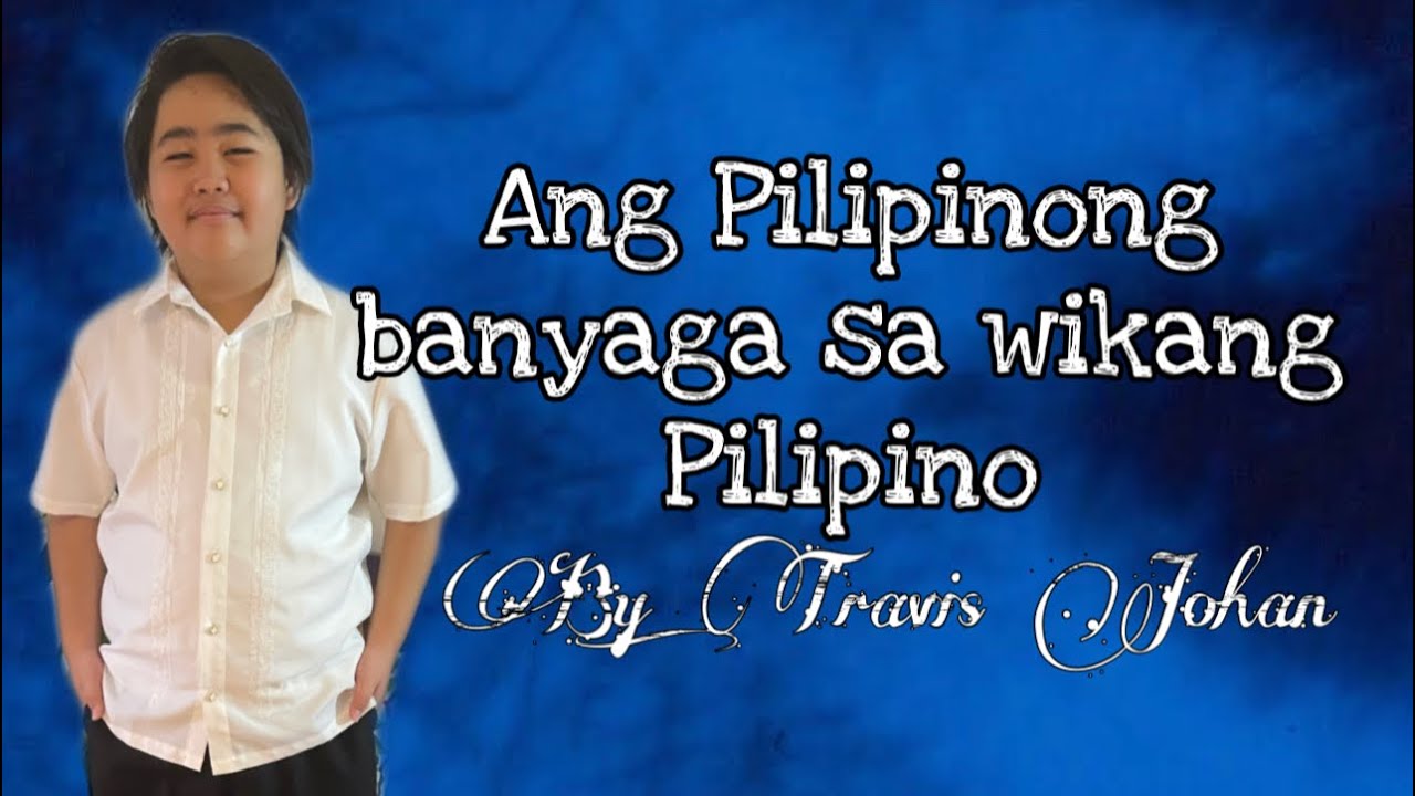 Ang Pilipinong banyaga sa wikang Pilipino | By: Travis Johan - YouTube