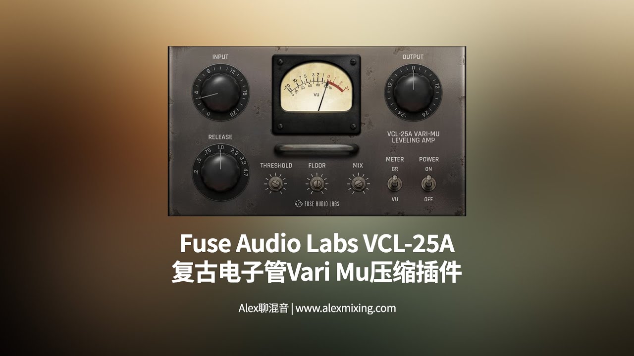 Fuse Audio Labs VCL-25A 复古电子管Vari Mu压缩插件 - YouTube