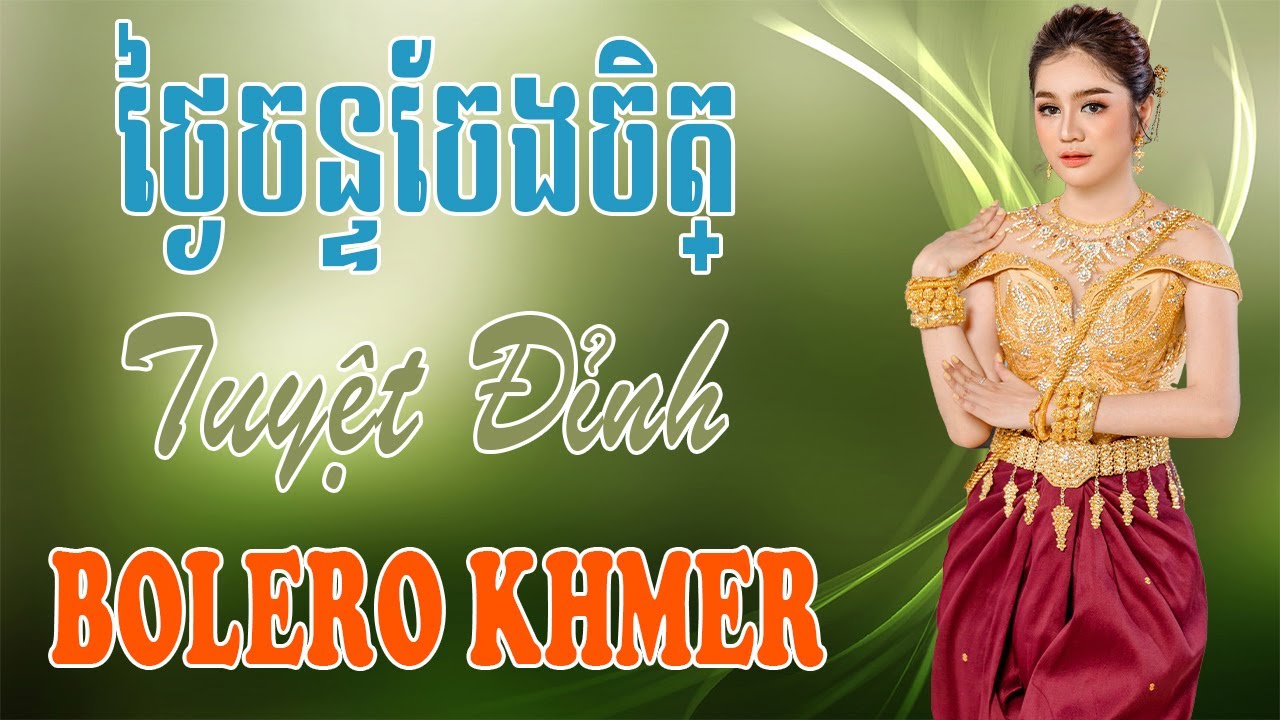 ថ្ងៃចន្ទចែងចិត្ - Nhạc Khmer Bolero Campuchia, Nhạc Khmer Campuchia Hay ...