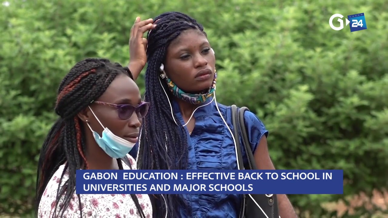 GABON - EFFECTIVE BACK TO SCHOOL IN UNIVERSITIES AND MAJOR SCHOOLS ...
