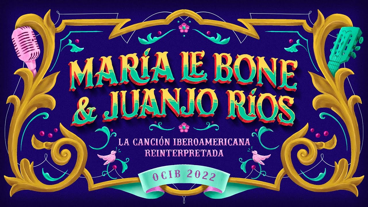 María Le Bone & Juanjo Ríos - La Canción Iberoamericana Reinterpretada ...