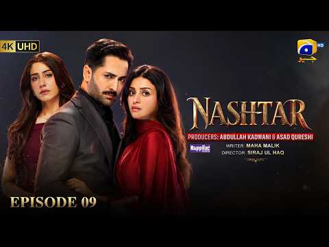 Nashtar Episode 09 [Eng Sub] Digitally Presented by Happilac Paints | Danish Taimoor - Anmol Baloch
