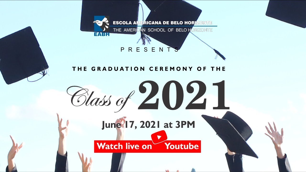 The Graduation Ceremony of the Class of 2021 (Escola Americana de Belo ...