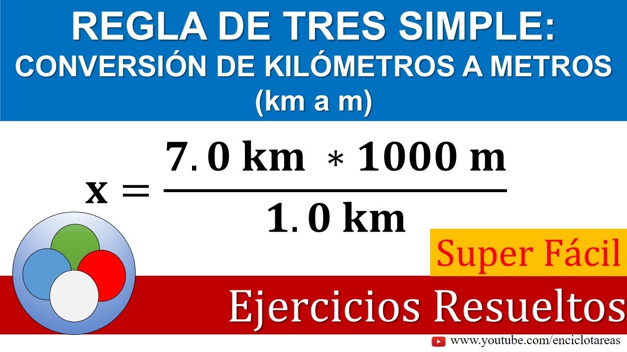 REGLA DE TRES CONVERTIR DE KIL METROS A METROS km A M YouTube