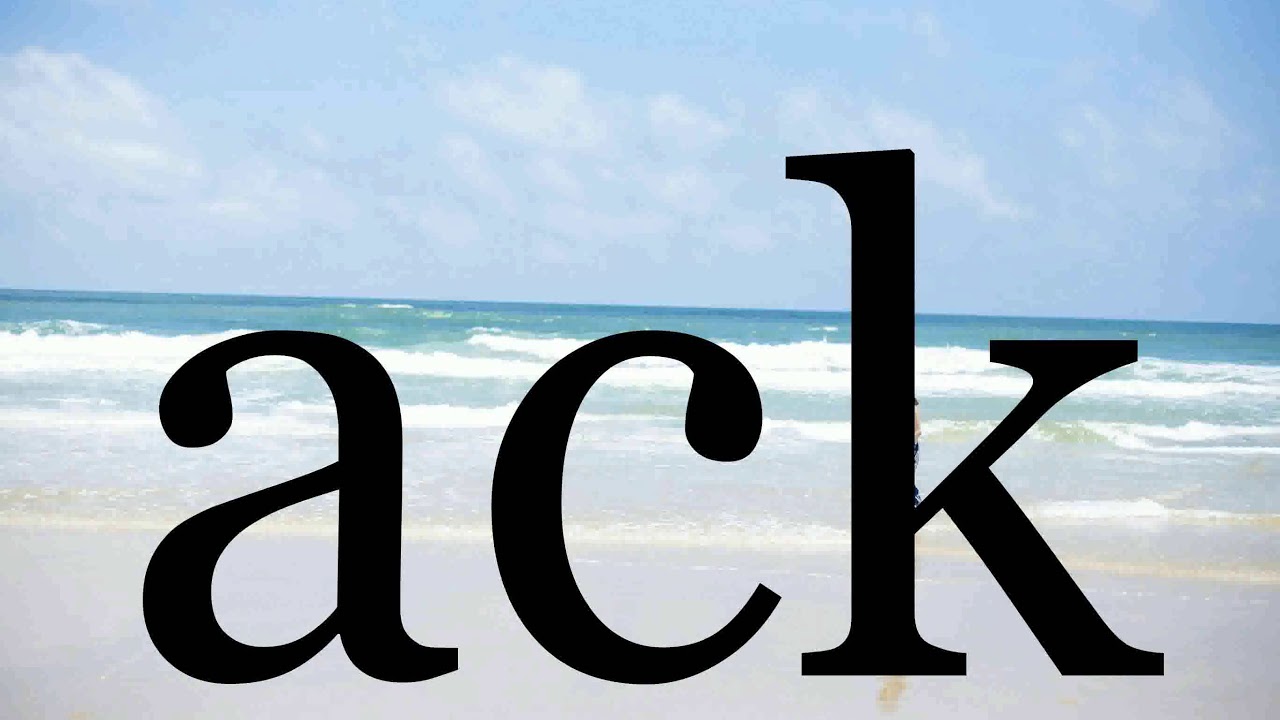 How To Pronounce ack🌈🌈🌈🌈🌈🌈Pronunciation Of ack - YouTube