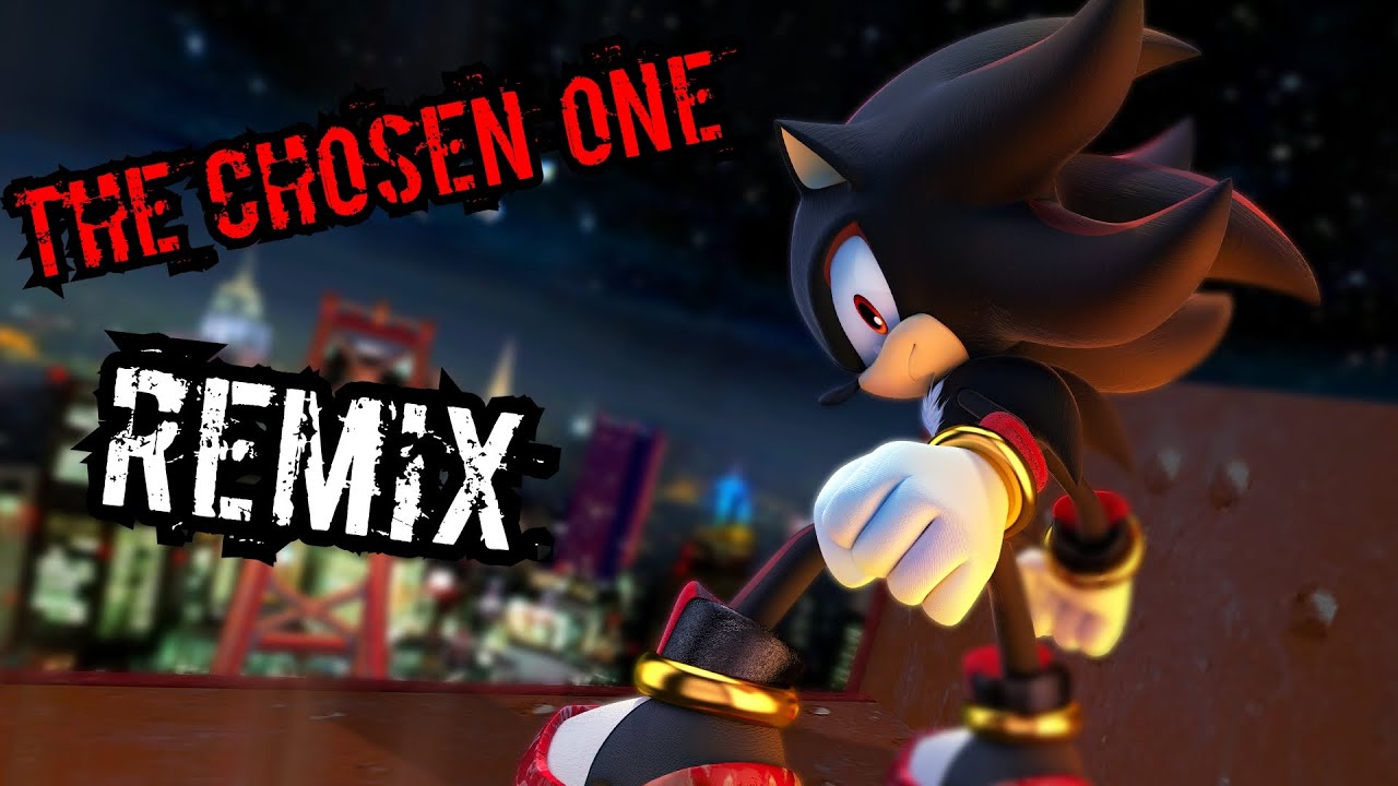 The Chosen One - Shadow The Hedgehog (Party remix) - YouTube