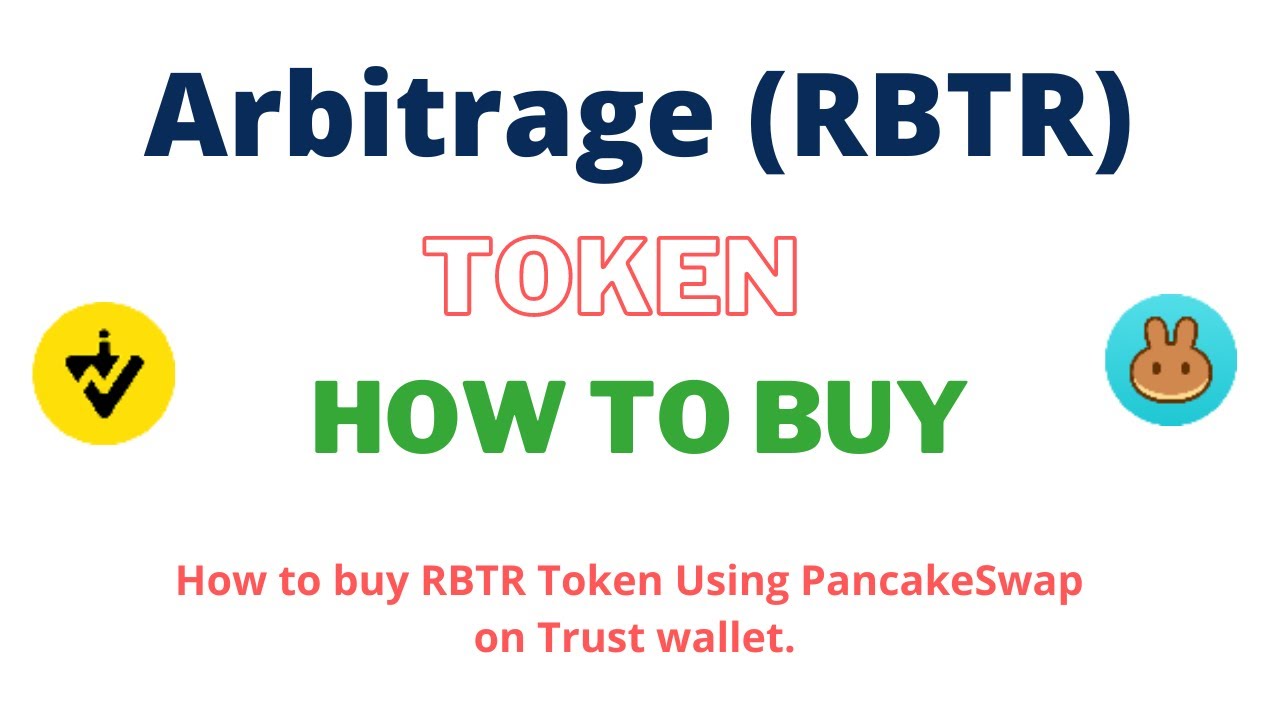 How to Buy Arbitrage Token (RBTR) Using PancakeSwap On Trust Wallet ...