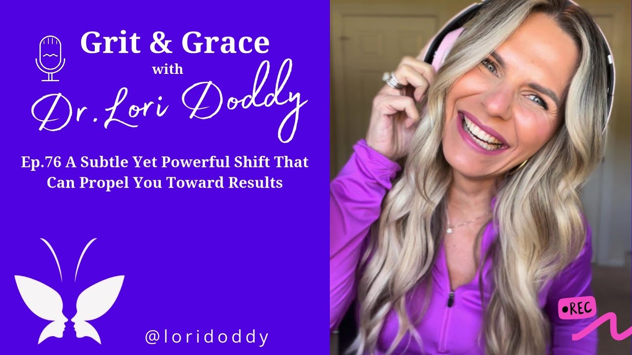 Ep.76 A Subtle Yet Powerful Shift That Can Propel You Towards Results ...