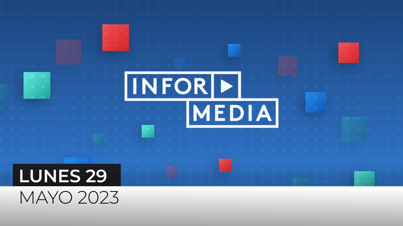 Informedia 29 mayo 2023 - YouTube