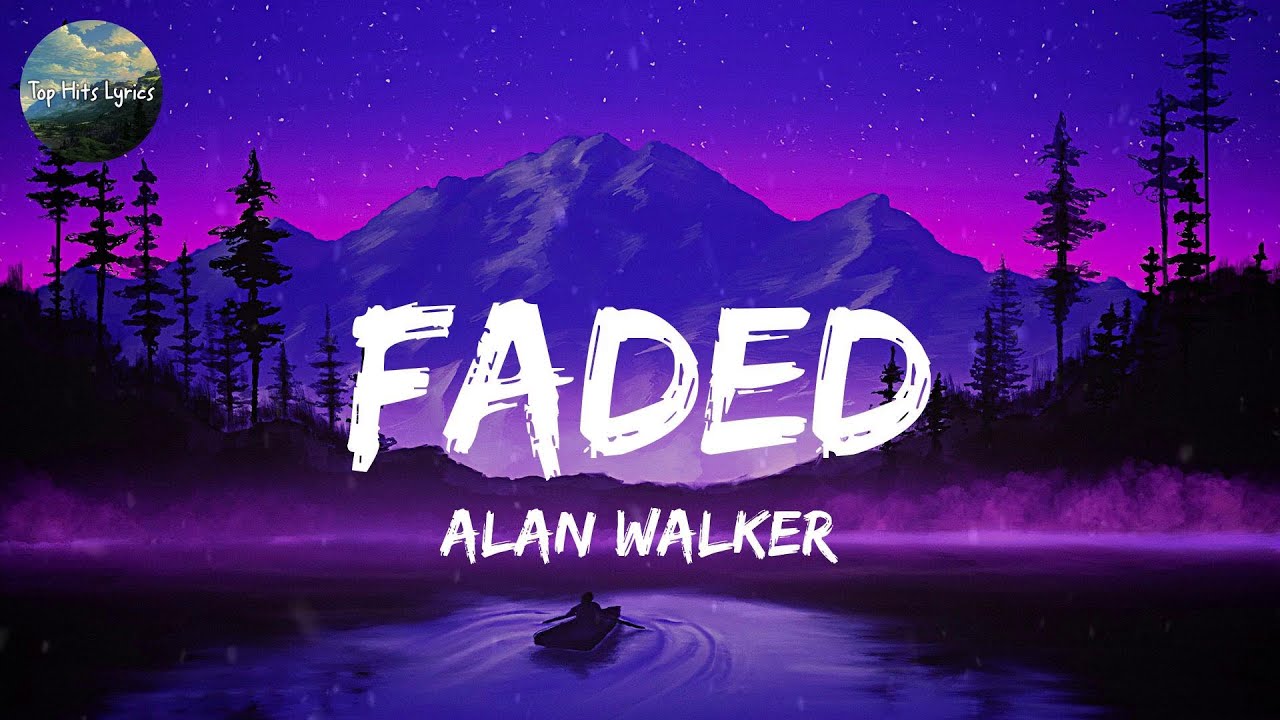 Lyrics Alan Walker - Faded | Mix Lyrics | Ruth B., Taylor Swift - YouTube