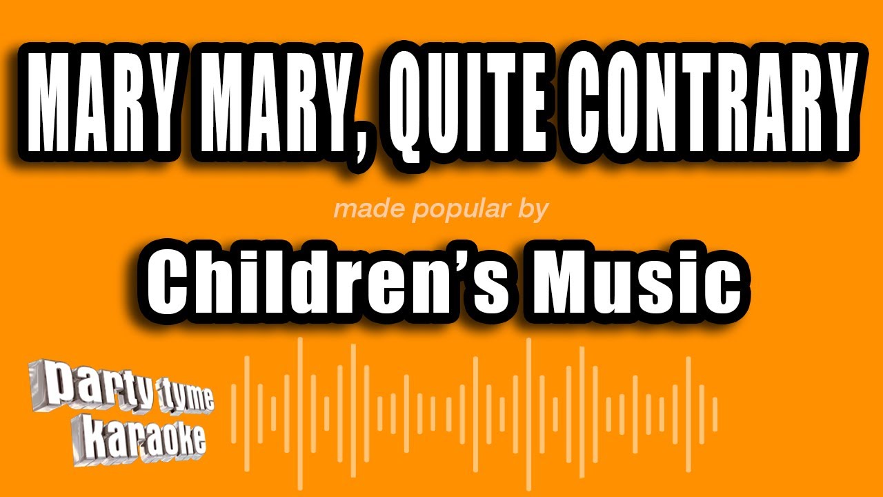 Children's Music - Mary Mary, Quite Contrary (Karaoke Version) - YouTube