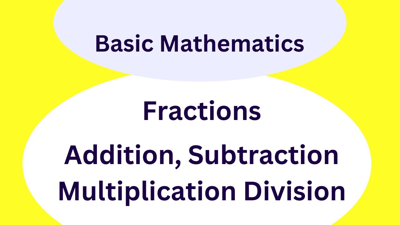 Lecture 8 Operations on Fraction Addition, Subtraction, Multiplication, Division basic ...