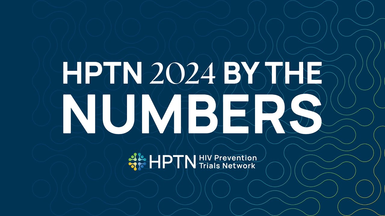 HPTN in 2024: By the Numbers - YouTube