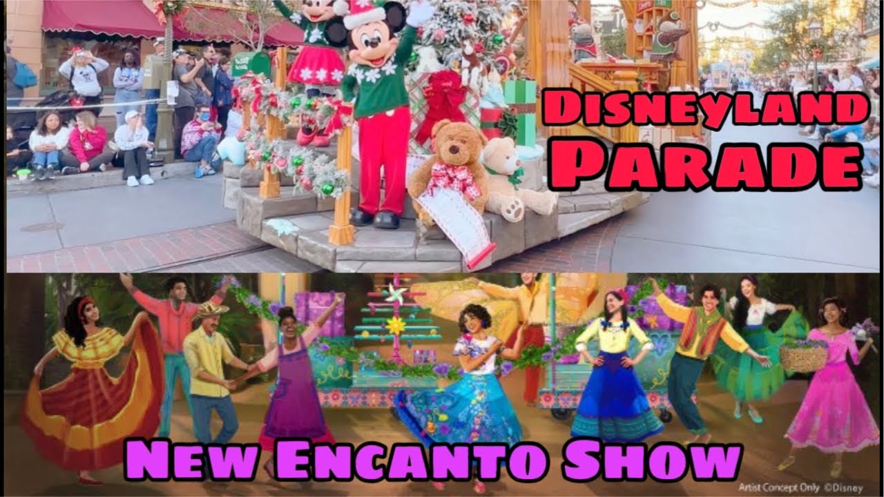 New Encanto Show and Christmas Fantasy Parade at Disneyland Resort ...
