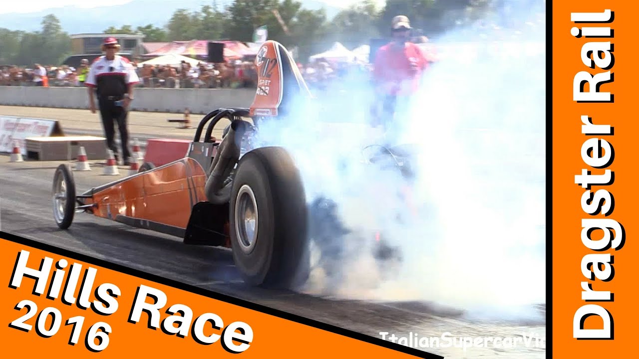 Dragster Rail Show - 13° Hills Race 2016 - Pure Power! - YouTube