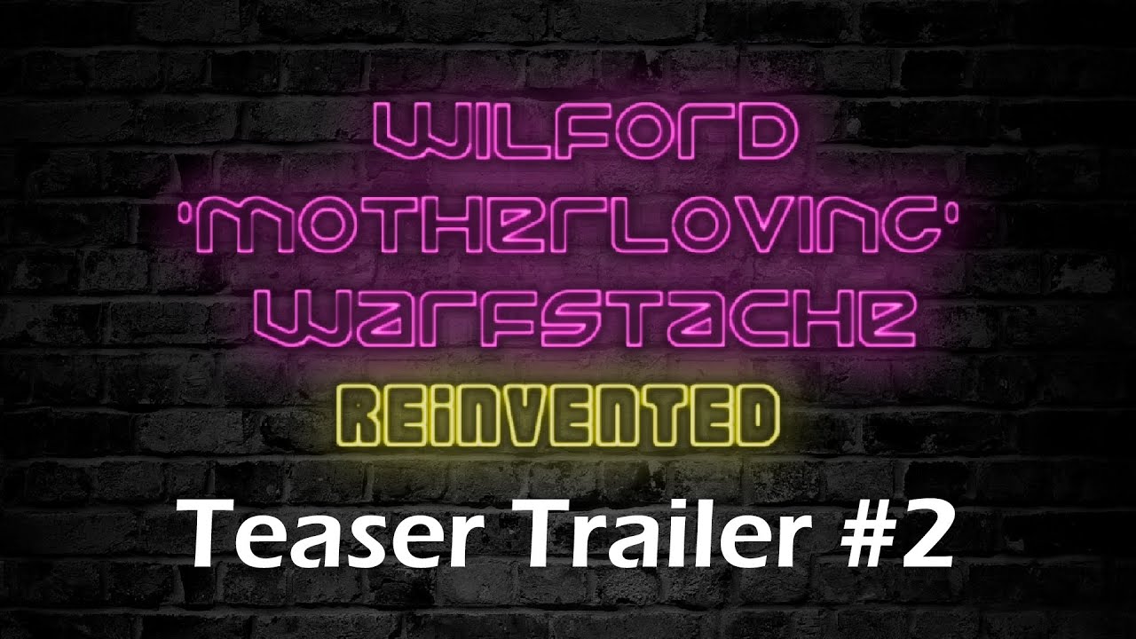 Wilford 'Motherloving' Warfstache: Reinvented - Teaser Trailer #2 - YouTube