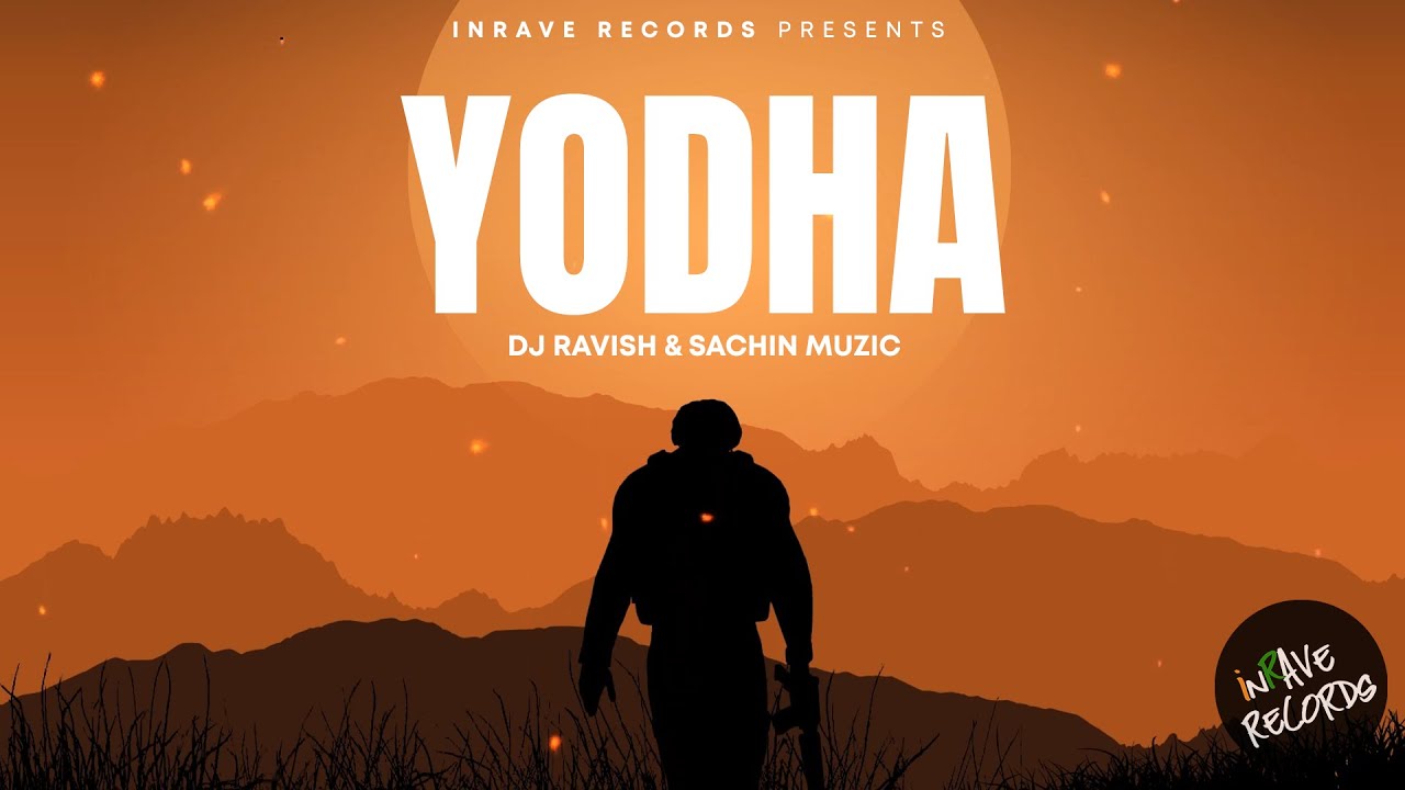 Yodha | Original Song | DJ Ravish & Sachin Muzic | InRave Records - YouTube