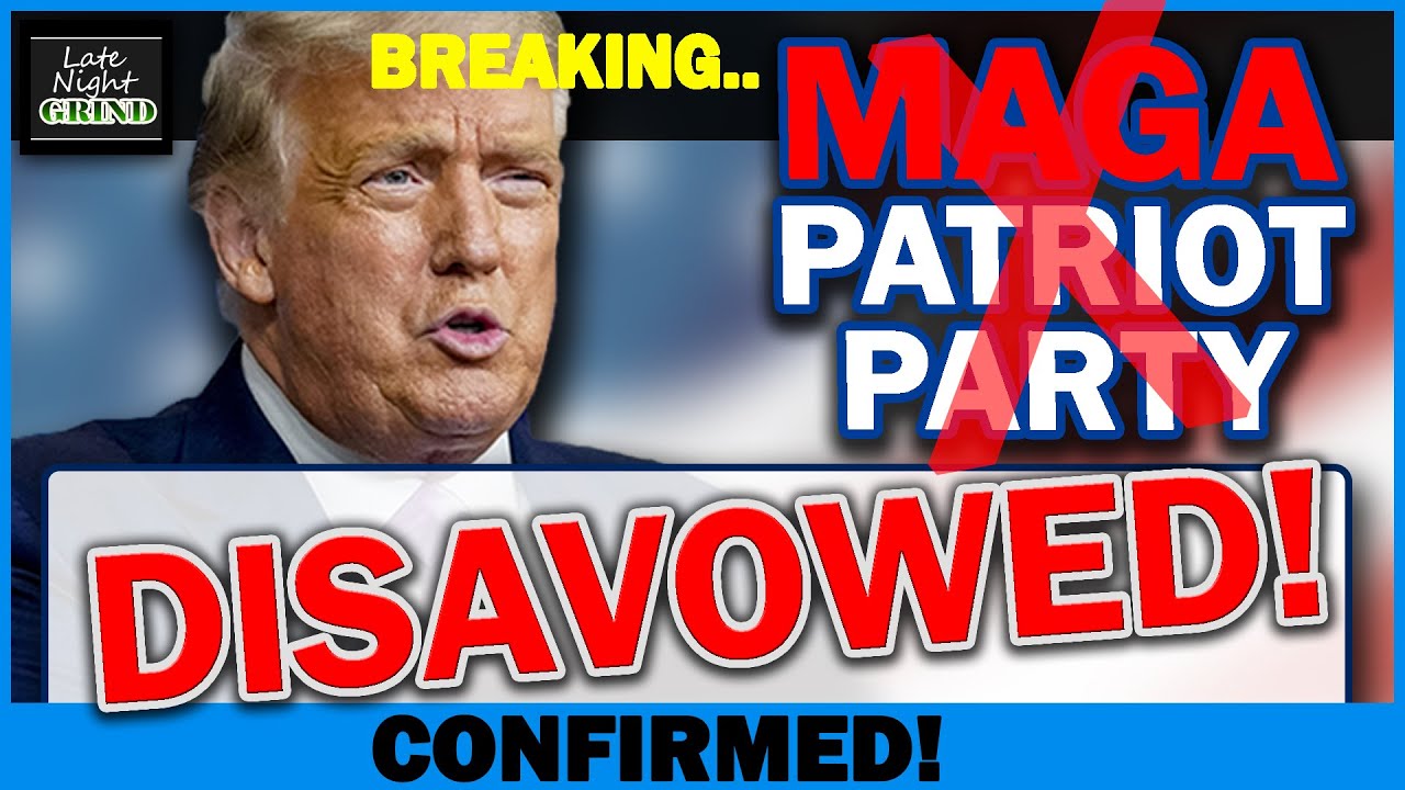 BREAKING: MAGA Patriot Party DISAVOWED! - YouTube