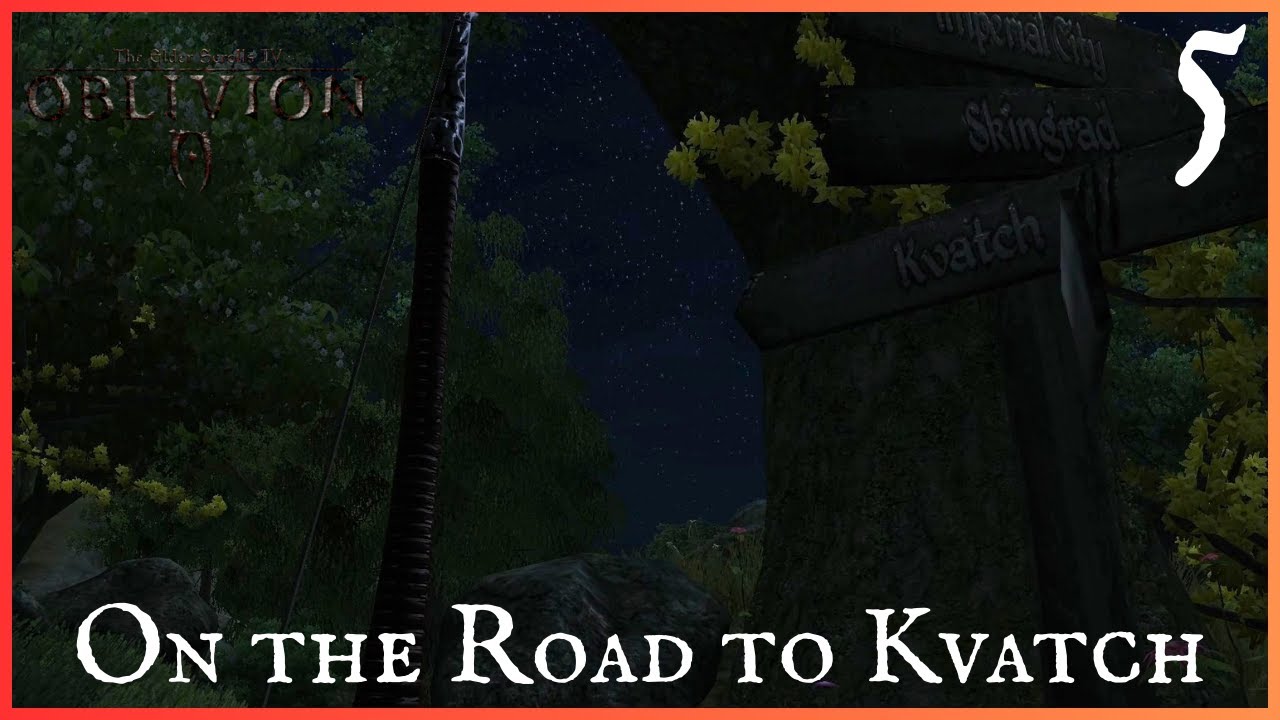 On The Road to Kvatch | Elder Scrolls IV: Oblivion | Part 5 - YouTube