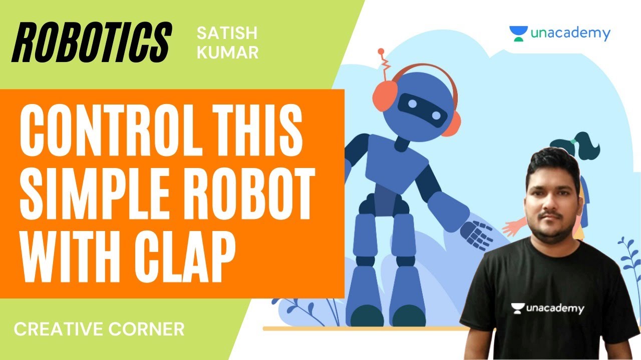 [Robotics] Control This Robot With A Clap | Satish Kumar | Creative ...